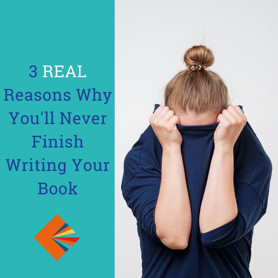 3 Reasons Why You'll Never Finish Writing Your Book — Michelle Emerson ...